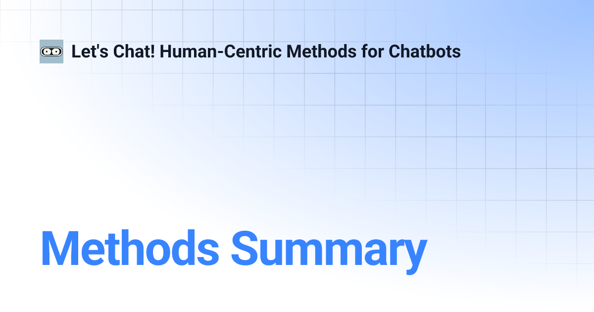 Methods Summary | Let's Chat! Human-Centric Methods for Chatbots